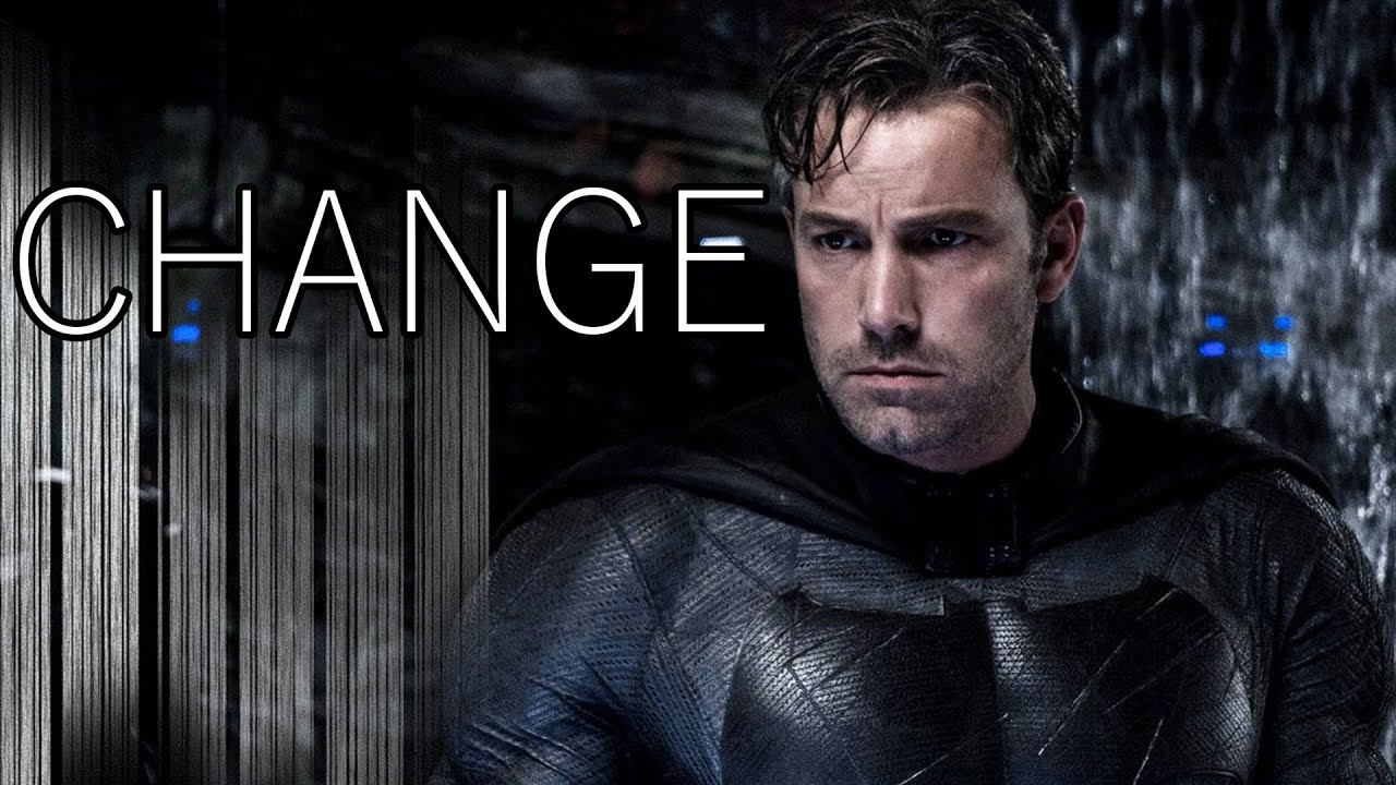 Ben Affleck Batman - CHANGE | Edit | - YouTube