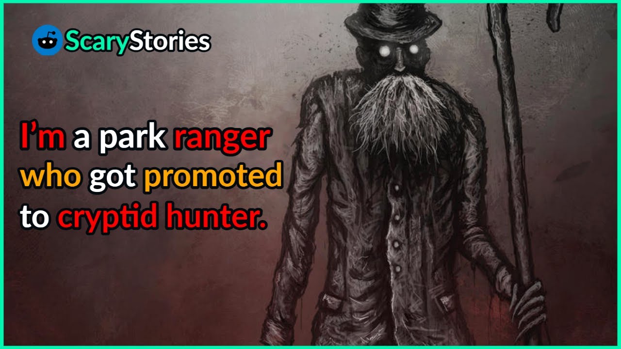 I'm a park ranger who got promoted to cryptid hunter. |scary stories ...