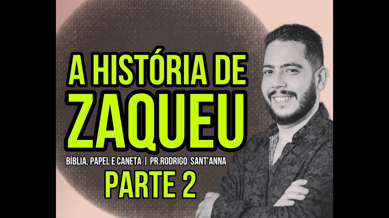 A HISTÓRIA DE ZAQUEU | BÍBLIA, PAPEL E CANETA | PR RODRIGO SANT'ANNA ...