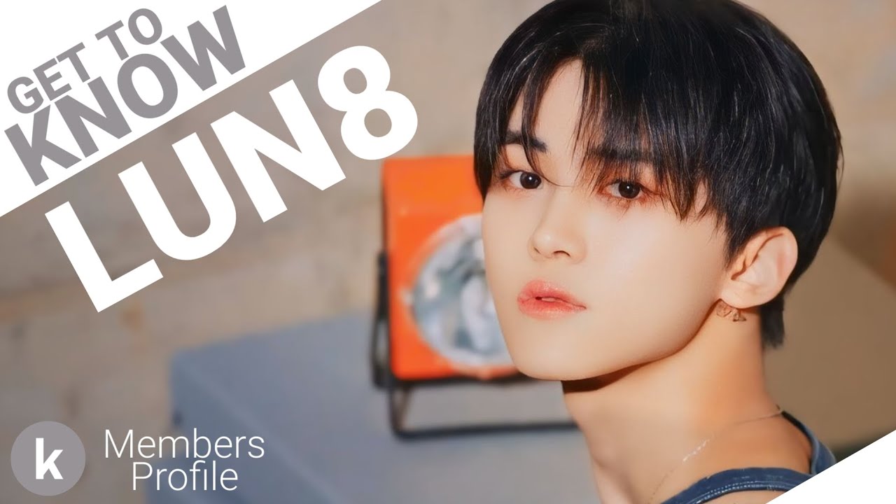 LUN8 (루네이트) Members Profile (Birth Names, Positions etc...) [Get To ...