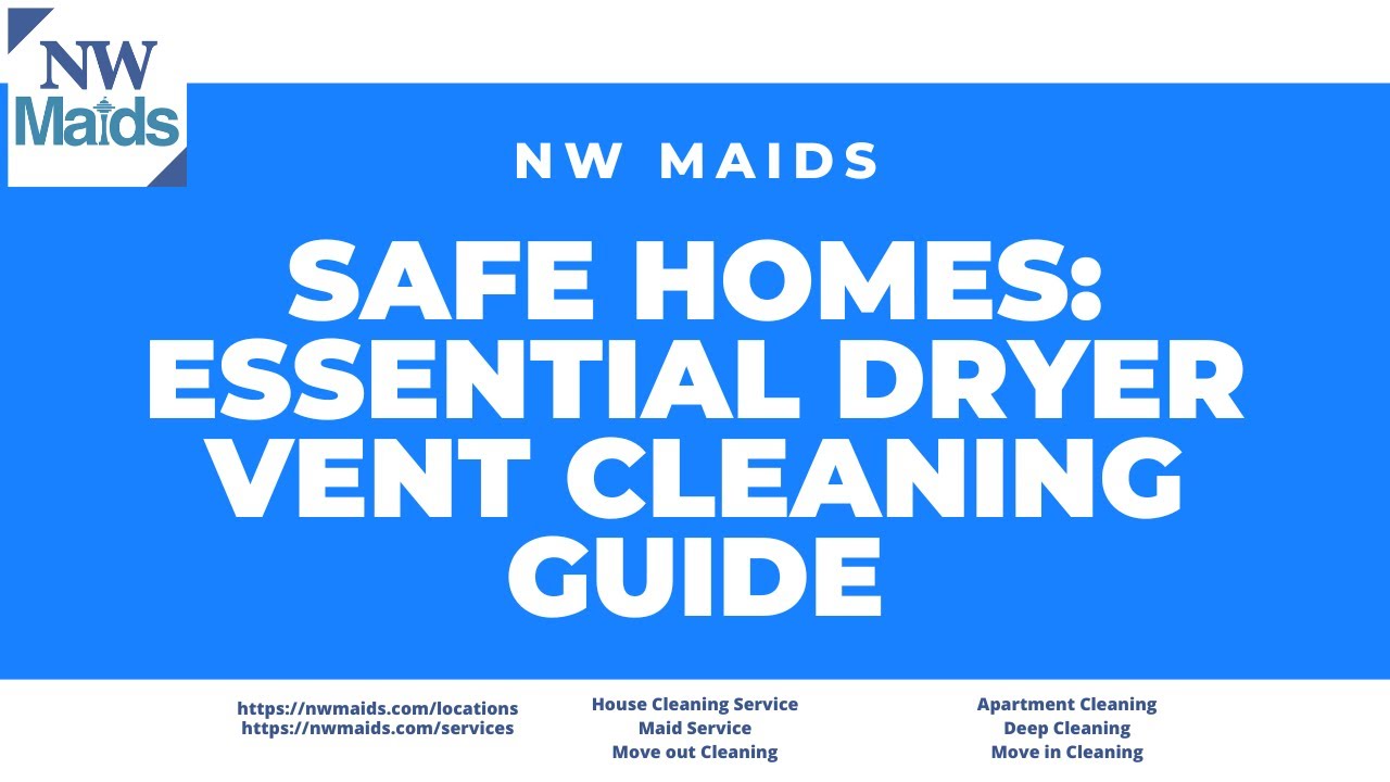 NW Maids House Cleaning Service - Safe Homes: Essential Dryer Vent ...
