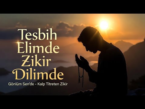 Tesbih Elimde Zikir Dilimde - Kalp Titreyen Yeni İlahi | Gönlüm Sen’de