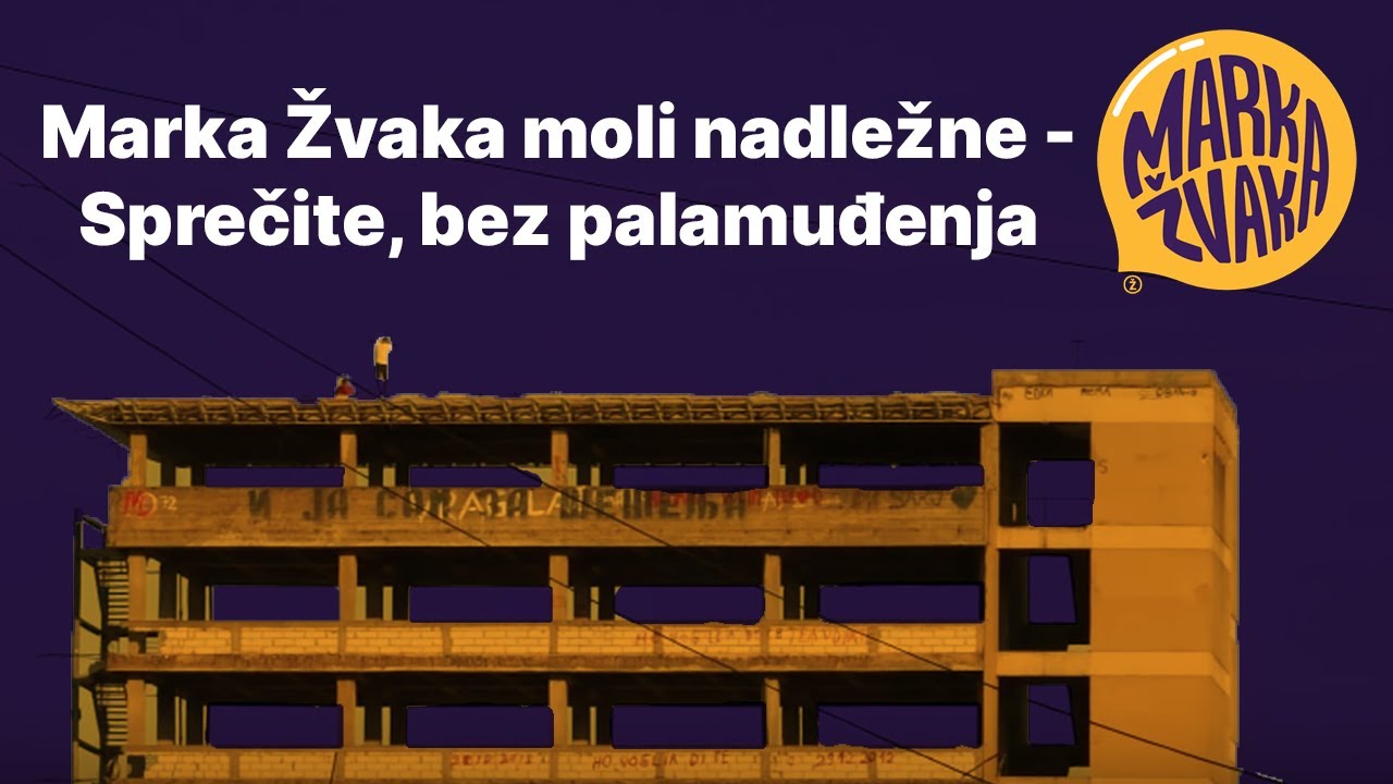 Marka Žvaka moli nadležne - Sprečite, bez palamuđenja - YouTube