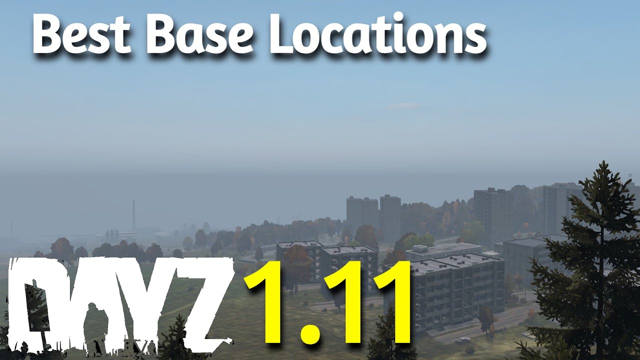 Best Base Locations In DayZ 1.11! - YouTube