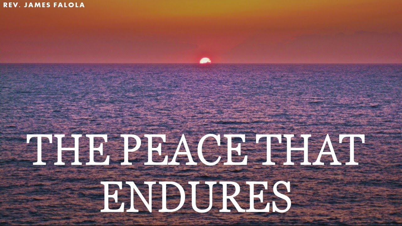 THE PEACE THAT ENDURES - YouTube