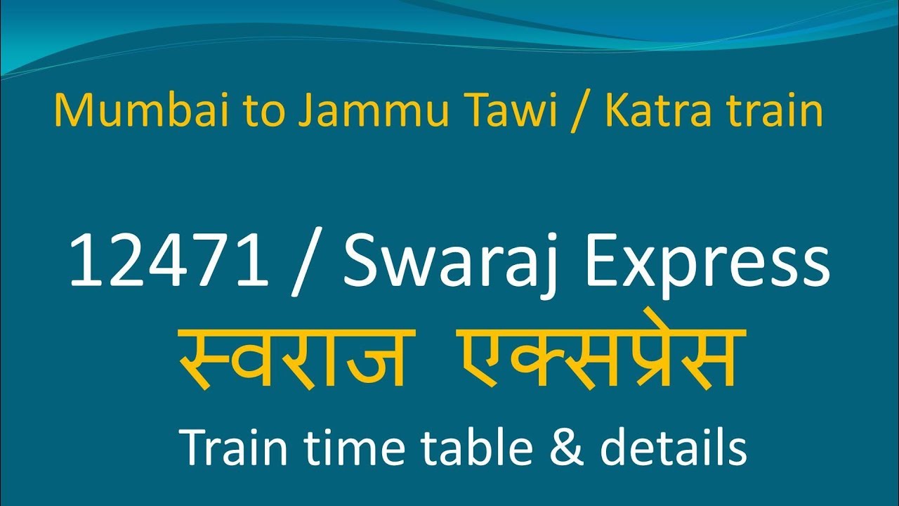 12471 Swaraj Express/train timings route stops/how to reach Mumbai to ...