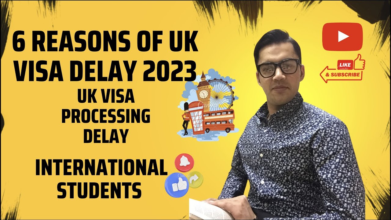 6 Reasons Of UK Visa Delay 2023 | UK Visa Processing Delay | Study In ...