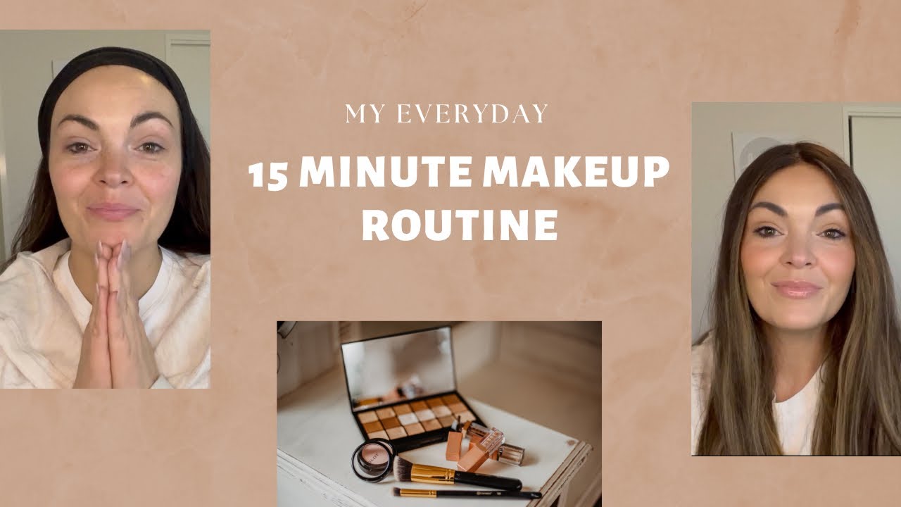 My everyday quick, easy 15 minute makeup routine 💄💋 - YouTube