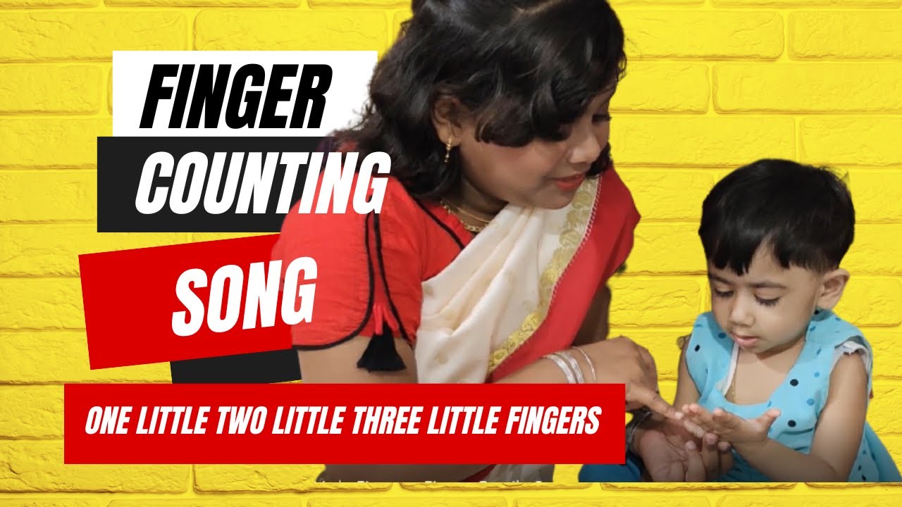 One Little Two Little Three Little Fingers Finger Counting Song Unique ...