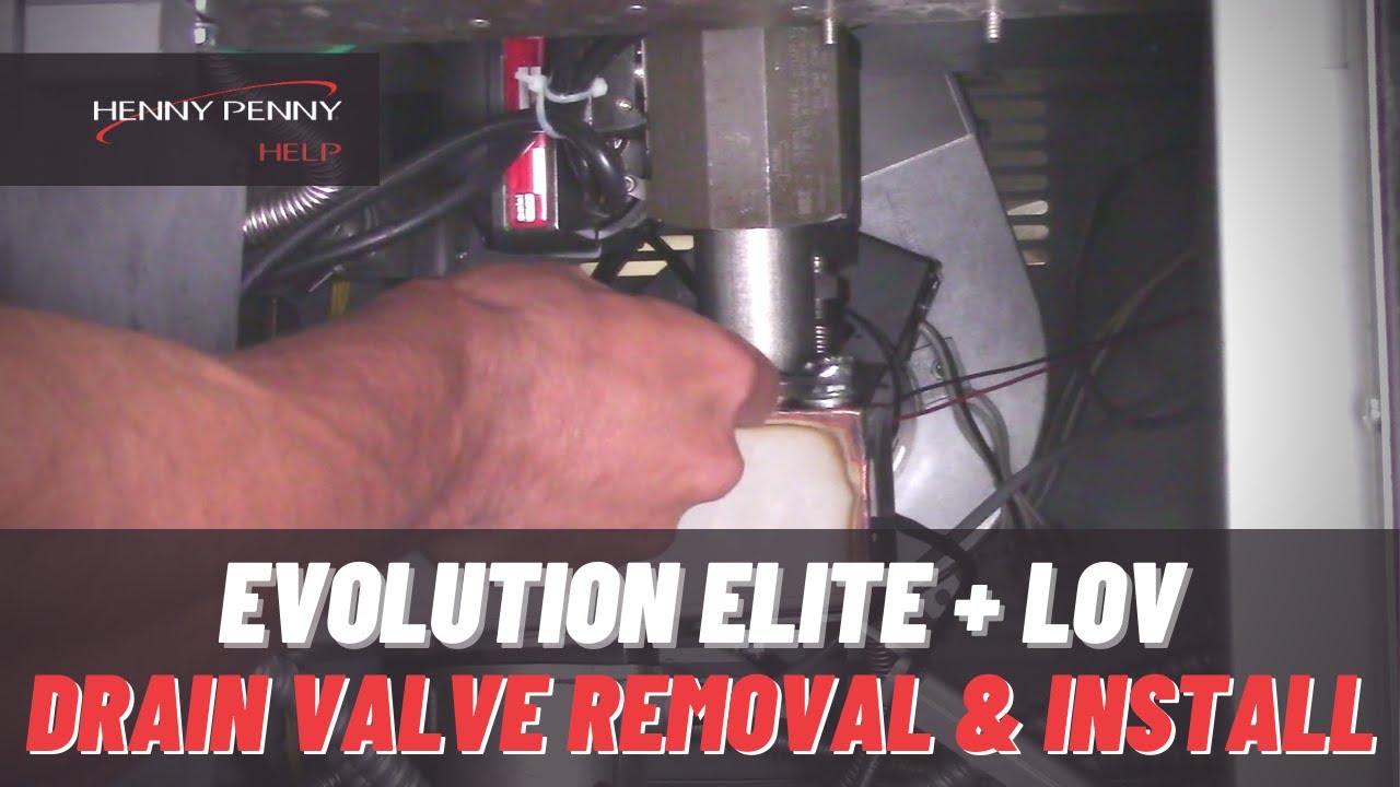 Drain Valve Removal and Installation - Henny Penny Evolution Elite ...