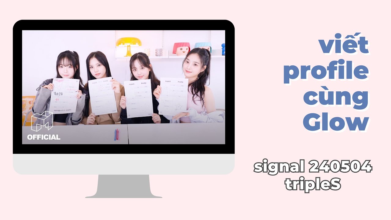 [VIETSUB] Viết profile cùng Glow : SIGNAL 240504 - YouTube