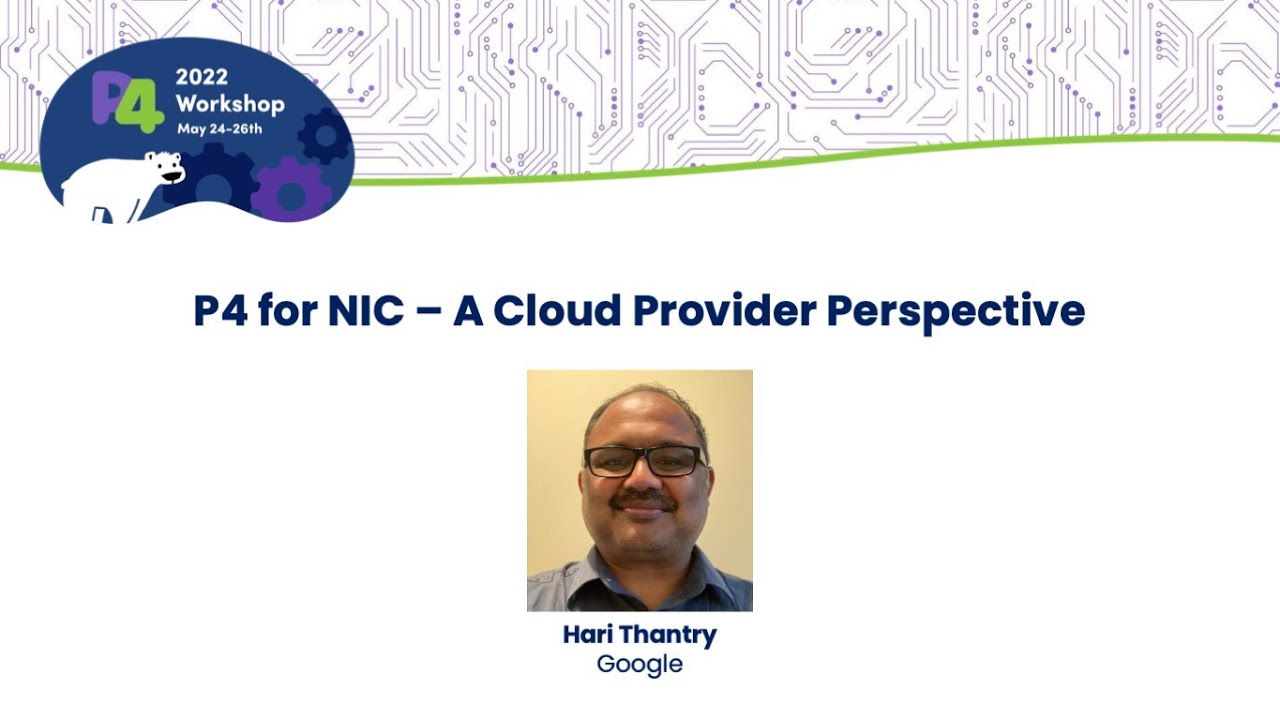 P4 for NIC: A Cloud Provider Perspective - Hari Thantry - YouTube