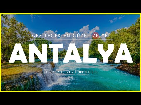 Antalya'da Gezilecek Yerler | Mutlaka Görmeniz Gereken 76 Yer!