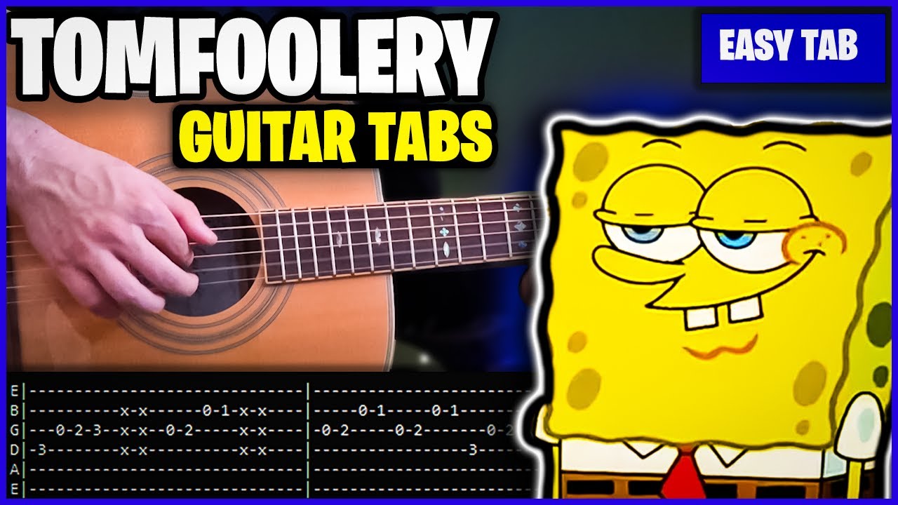 Tomfoolery – SpongeBob Guitar Tabs & Chords (EASY Fingerstyle Tutorial ...