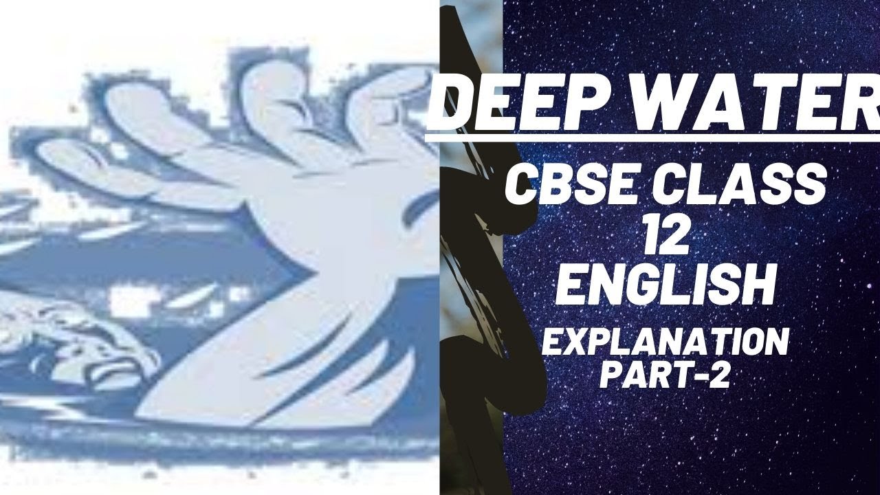 DEEP WATER PART 2 CBSE CLASS 12 ENGLISH YouTube deep-water-part-2-cbse-class-12-english-youtube