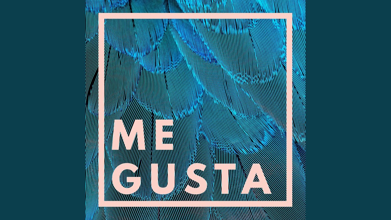 Me Gusta - YouTube