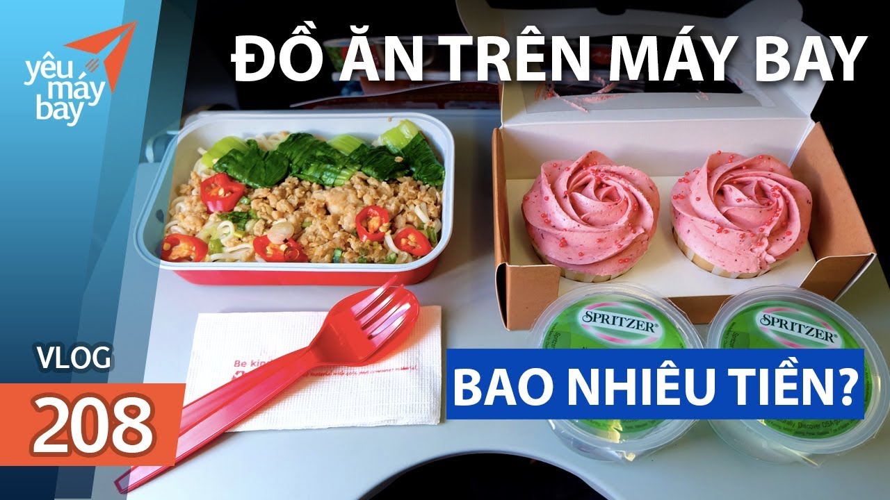 VLOG #208: Đồ ăn trên máy bay giá bao nhiêu tiền? | Yêu Máy Bay - YouTube