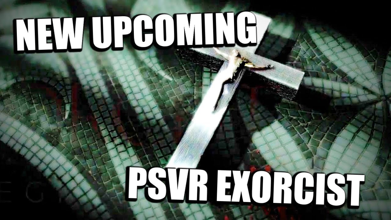 PSVR - New Upcoming PSVR Exorcist Horror Game! ( The Exorcist: Legion ...