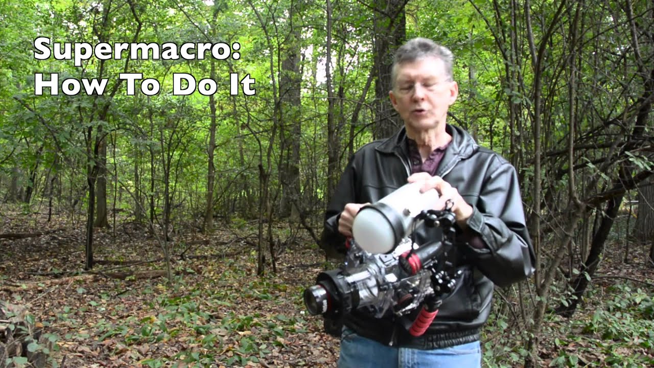 Super Macro Part 5: How To Do It - YouTube