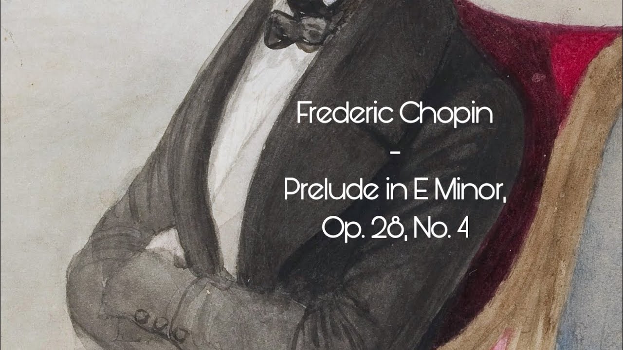 Frederic Chopin - Prelude in E Minor, Op. 28, No. 4 - YouTube