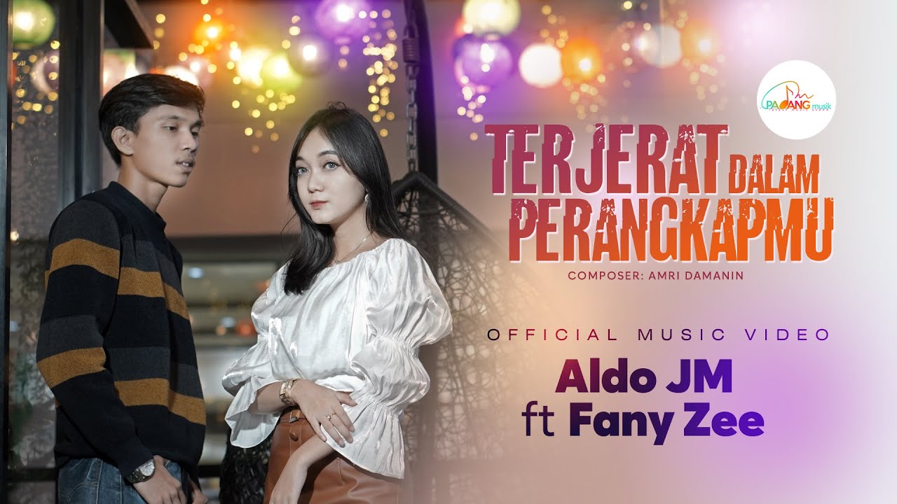 Aldo JM feat. Fany Zee - Terjerat Dalam Perangkapmu (Official Music ...