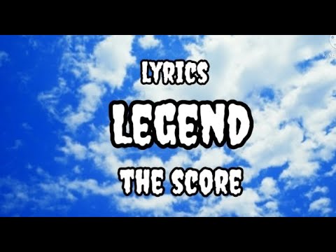 Lyrics The Score - Legend - YouTube
