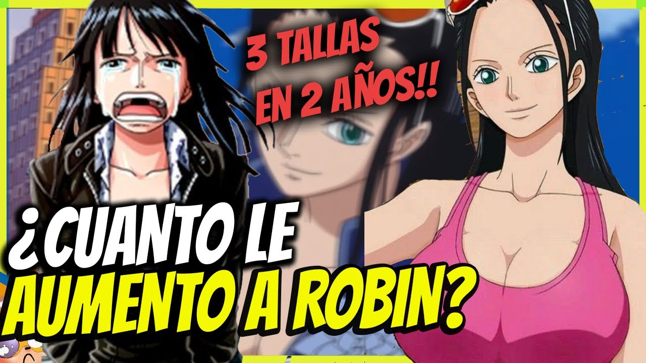 ¿Cuanto le Crecieron Los Pechos a Robin de One Piece? - YouTube