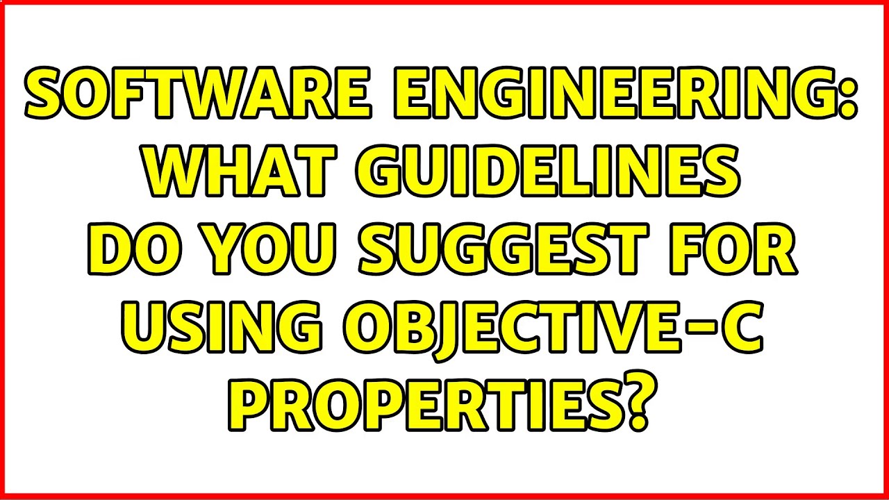 Software Engineering: What guidelines do you suggest for using Objective-C Properties? - YouTube