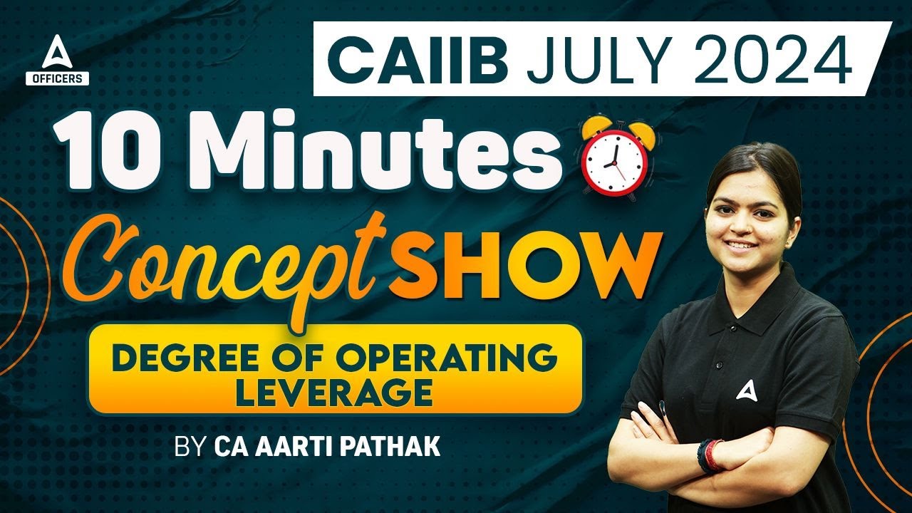 Degree Of Operating Leverage | 10 Minute Concepts Show by CA Aarti Pathak | CAIIB 2024 - YouTube