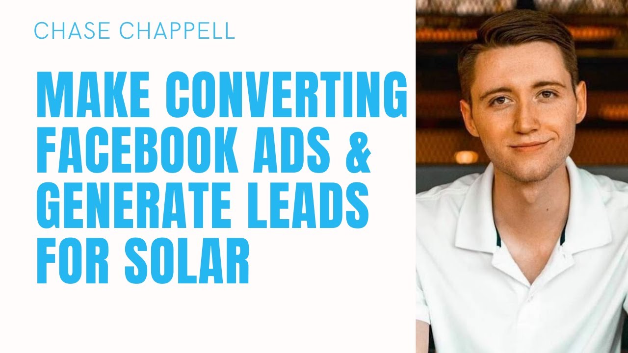 Create Facebook Ads That Convert & How To Generate Leads For Solar ...