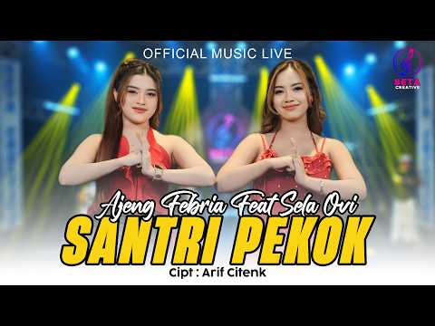 Ajeng Febria Ft Sela Ovi – Santri Pekok (Official Music Live) l Genduk Denok Santri Lulusan Pondok