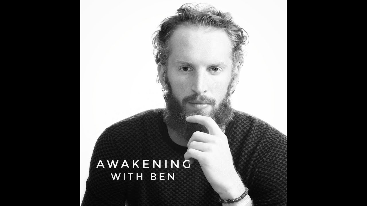 The Awakening Self Episode 43: Awakening with Ben Cecchini-Ramos - YouTube