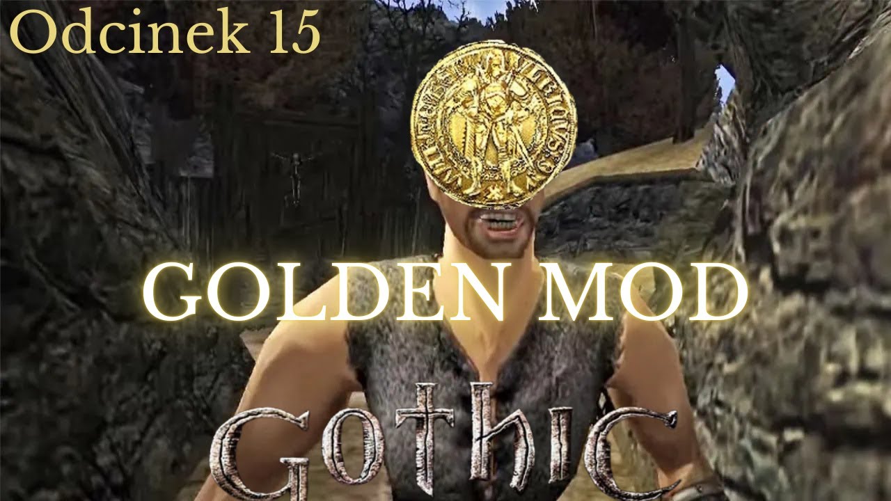 GOTHIC GOLDEN MOD odc. 15 ATAKUJEMY WOLNĄ KOPALNIĘ - YouTube
