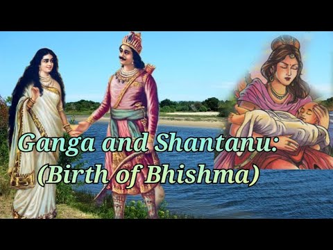 Story 4: Ganga and Shantanu: Birth of Bhishma. ( Tales from The ...
