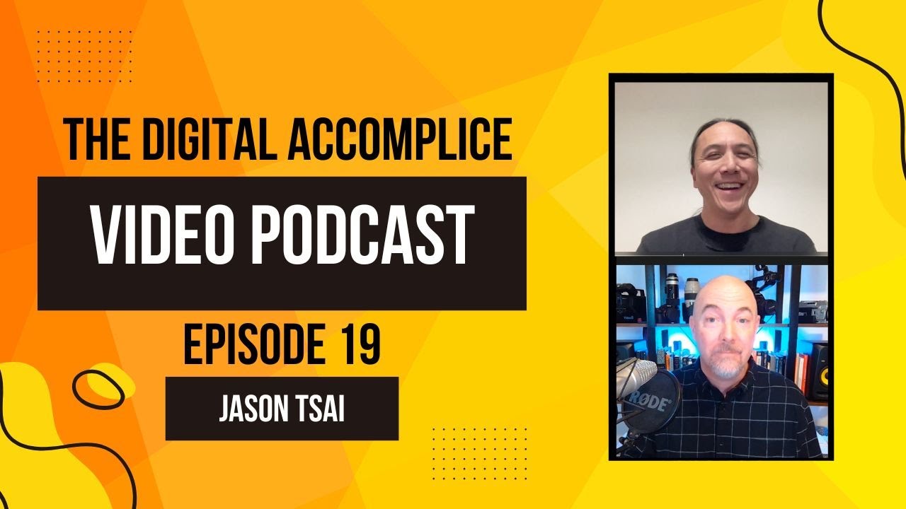 The Digital Accomplice Video Podcast | Ep 19 w/Jason Tsai - YouTube