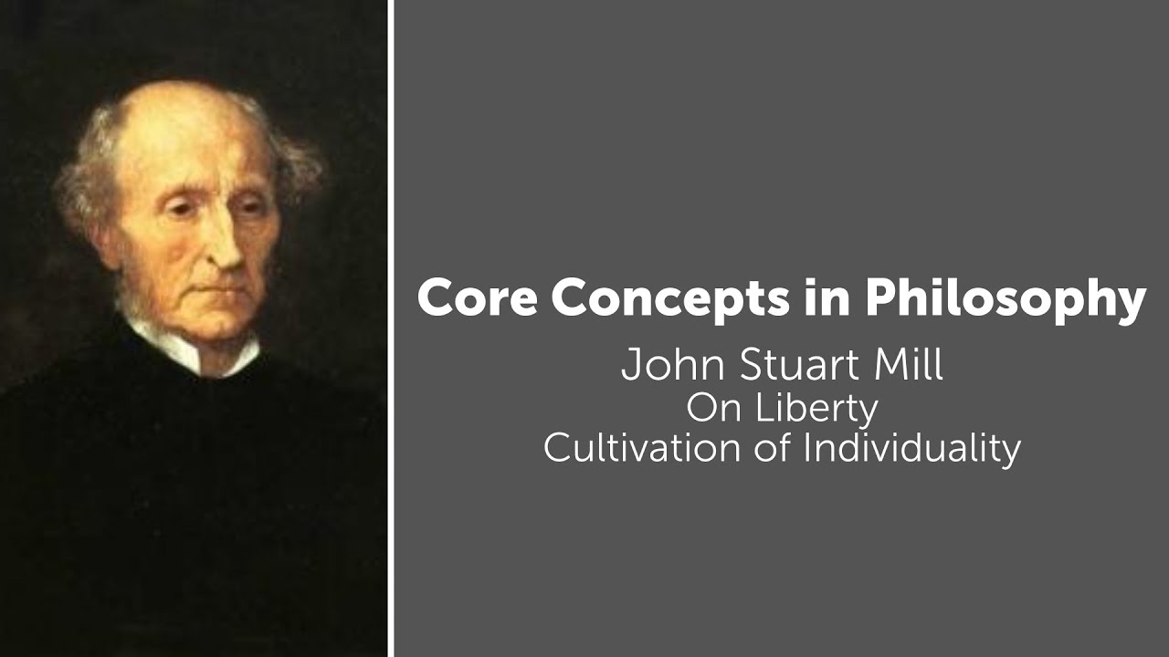 John Stuart Mill, On Liberty | Cultivation of Individuality ...