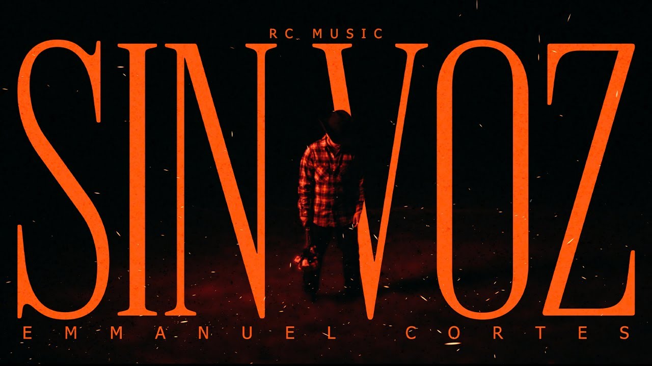 Emmanuel Cortes - Sin Voz [Official Video] - YouTube Music