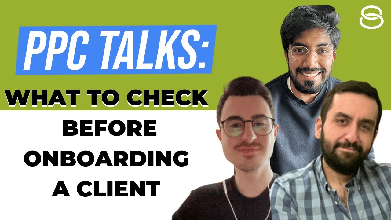🔍 PPC Talks: What to Check Before Onboarding a Client - YouTube