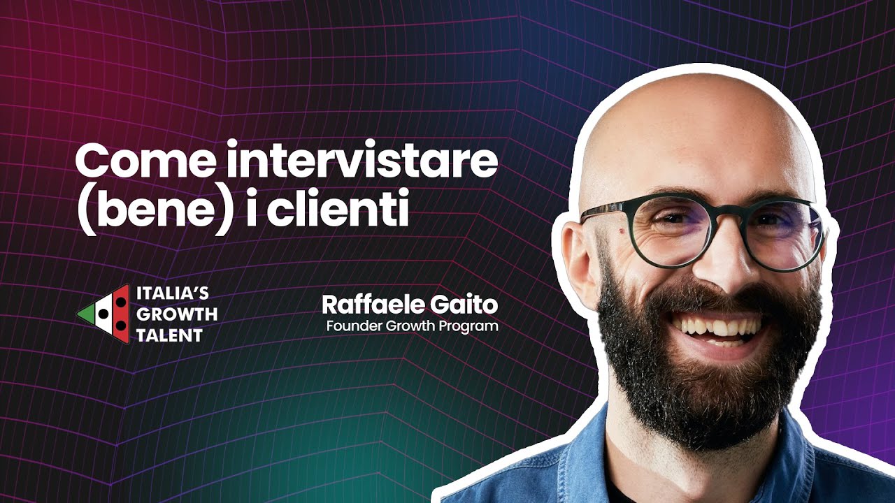 Come intervistare (bene) i clienti | Raffaele Gaito | IGT22 - YouTube