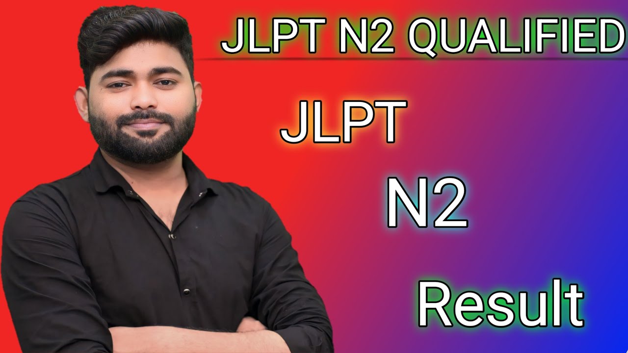 JLPT N2 LEVEL QUALIFIED || 2024 - YouTube