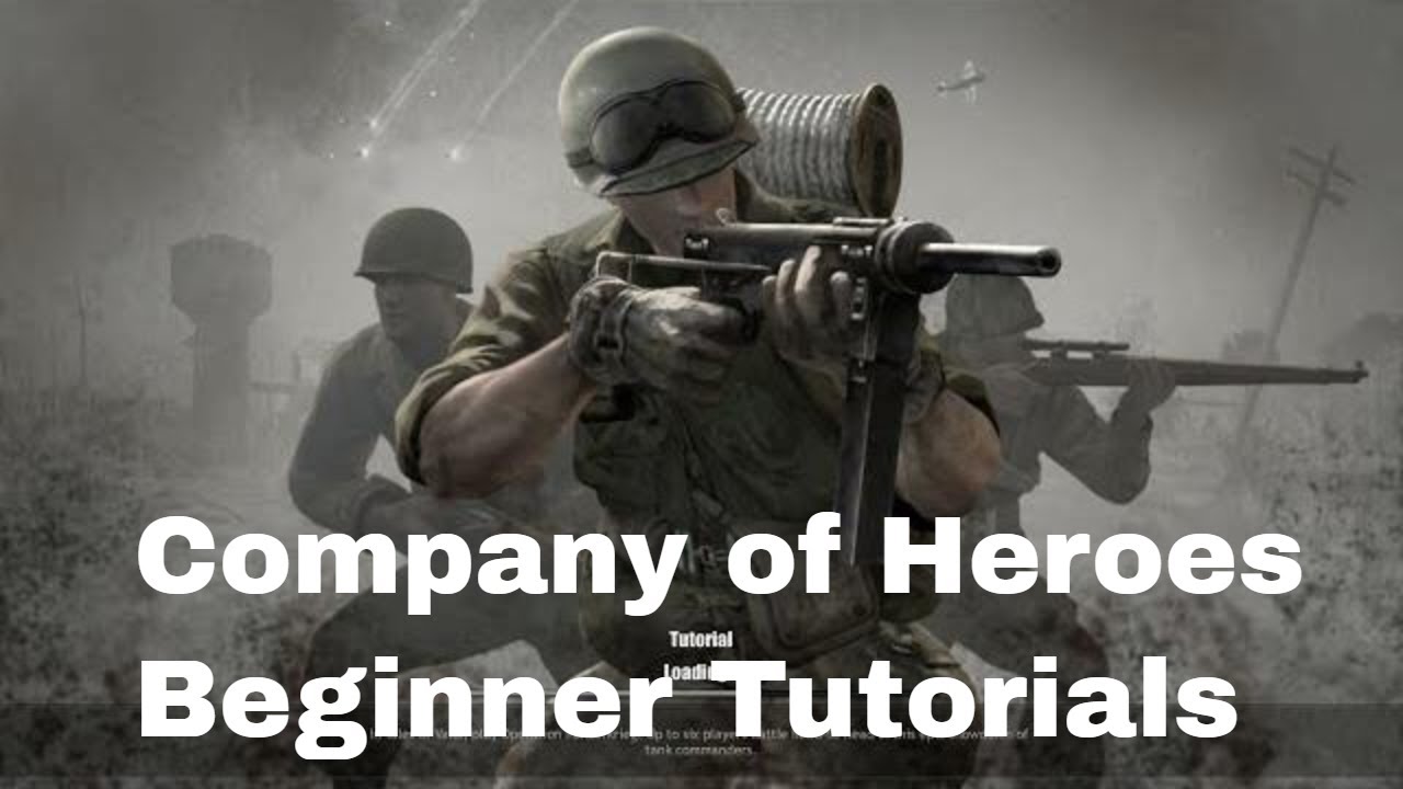 Company of Heroes Tutorial episode 1 of 2 - YouTube