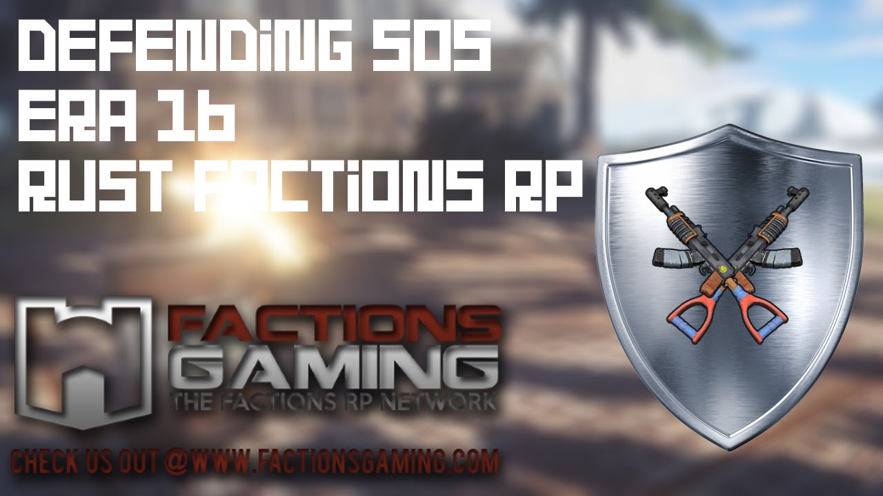 Defending SOS | Era 16 | Rust Factions RP - YouTube