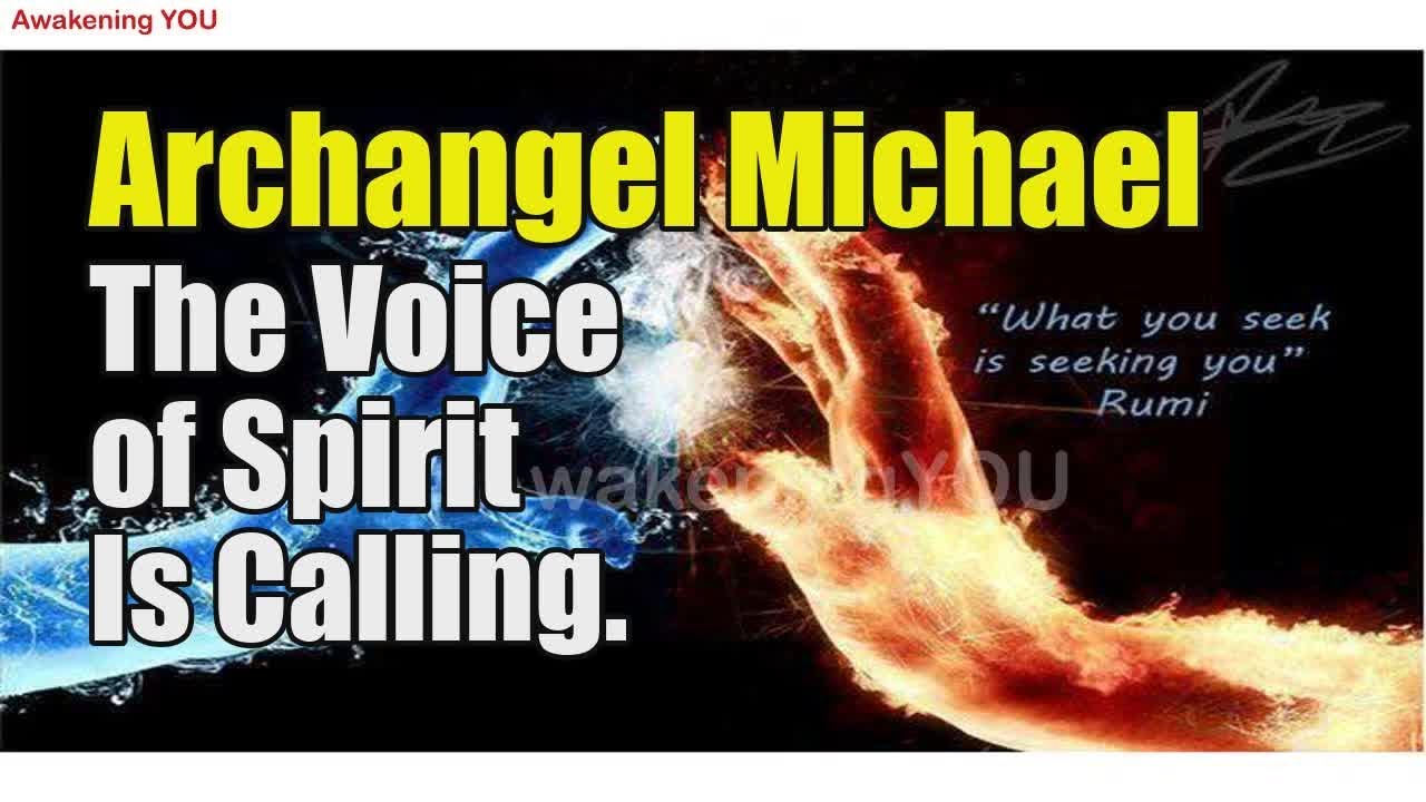 Archangel Michael ~ The Voice of Spirit Is Calling | Awakening YOU ...