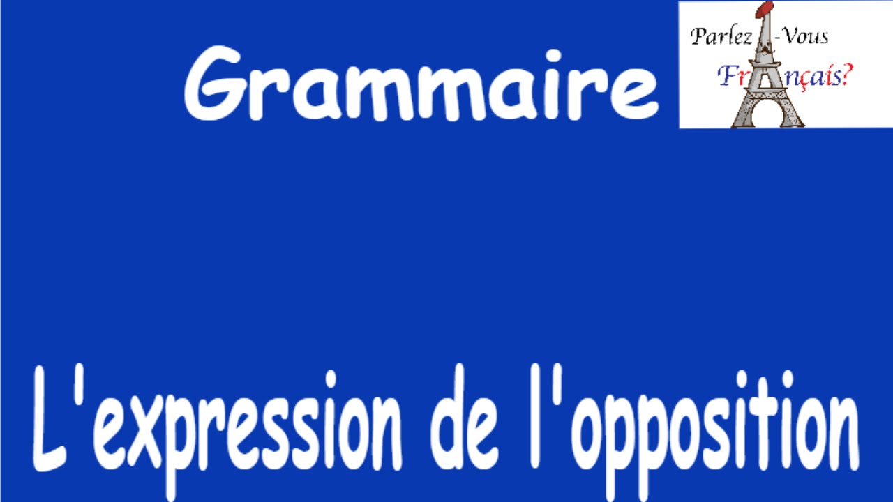 L' expression de l'opposition - YouTube