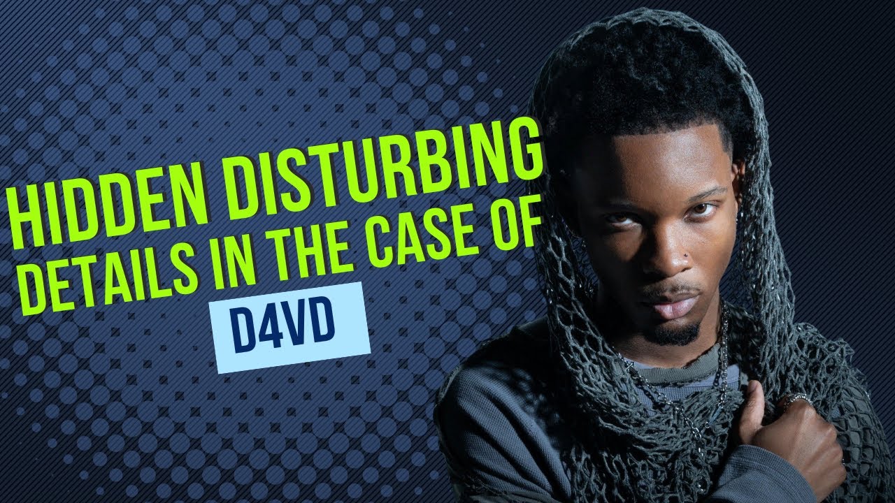HIDDEN DISTURBING DETAILS ON THE CASE OF D4VD!! #d4vd #crime - YouTube