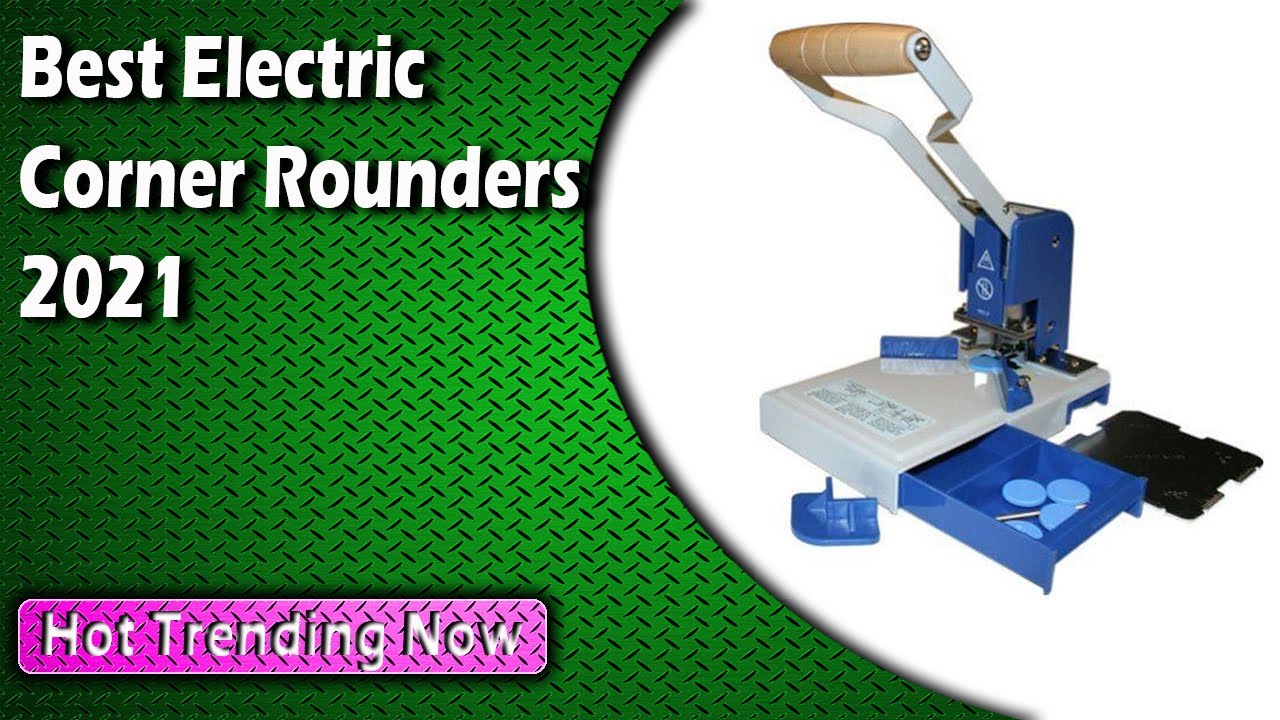Best Electric Corner Rounders 2022 - YouTube
