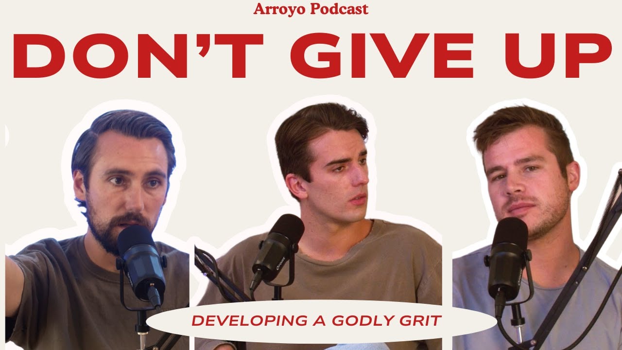 DEVELOPING A GODLY GRIT || The Arroyo Podcast - YouTube