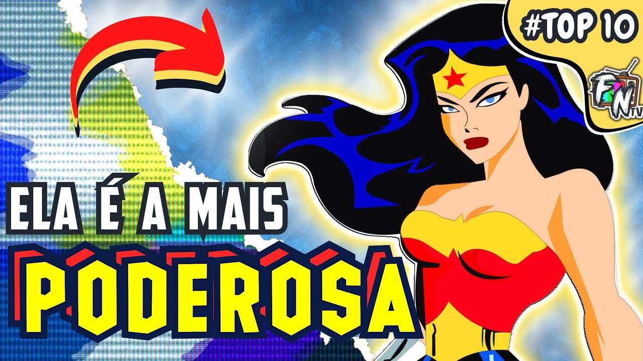 TOP 10 AS MAIS PODEROSAS SUPER HEROINAS DA DC COMICS - YouTube
