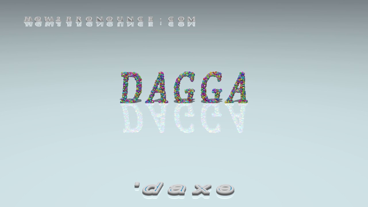 dagga - pronunciation in British English (three voices / accents) - YouTube