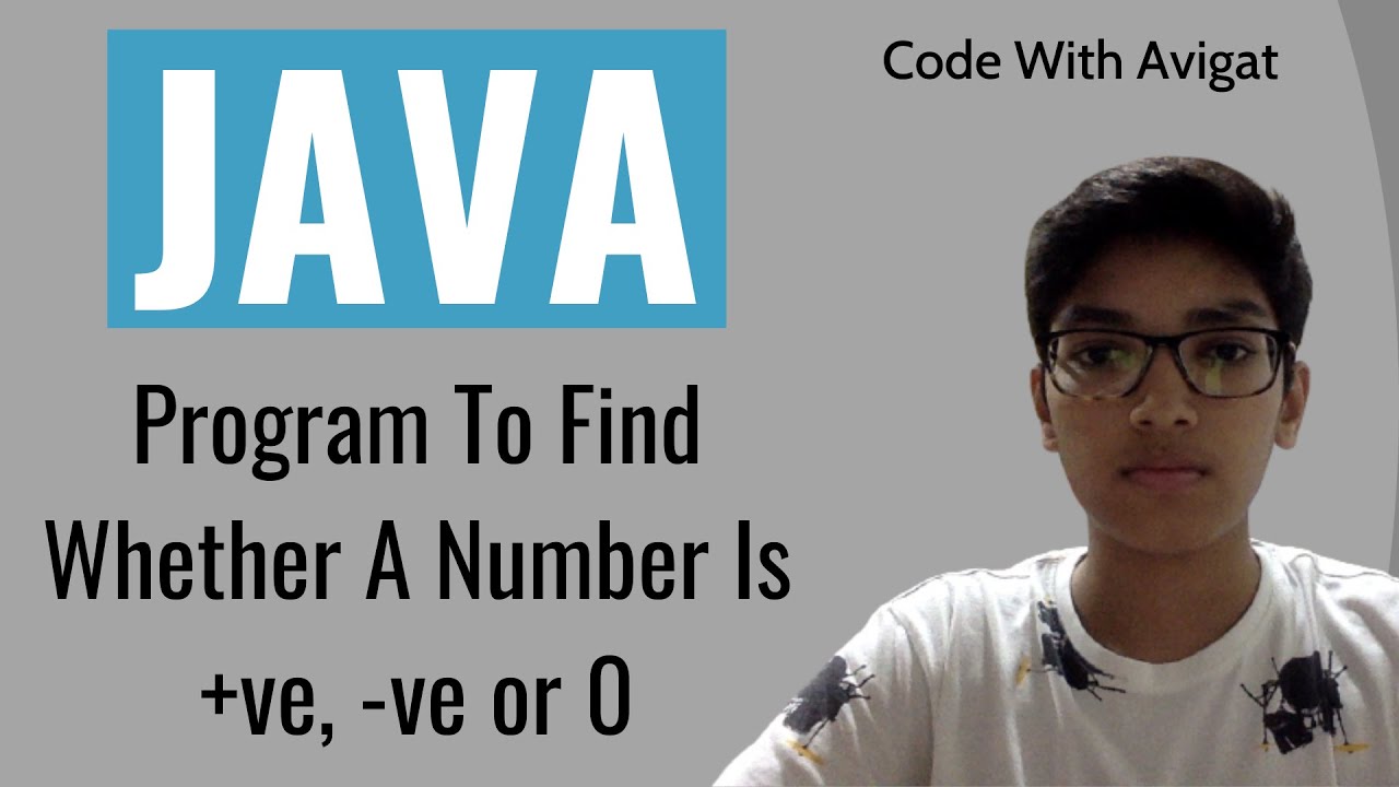 Program To Find Whether A Number Is +ve, -ve or 0 | Java Tutorial - YouTube